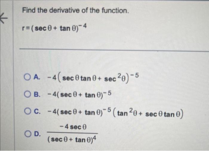 Solved Find the derivative of the function. r=(secθ+tanθ)−4 | Chegg.com
