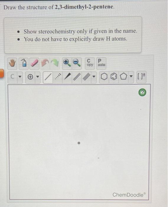 Solved Draw the structure of 2,4-dimethyl-2-pentene. • Show | Chegg.com