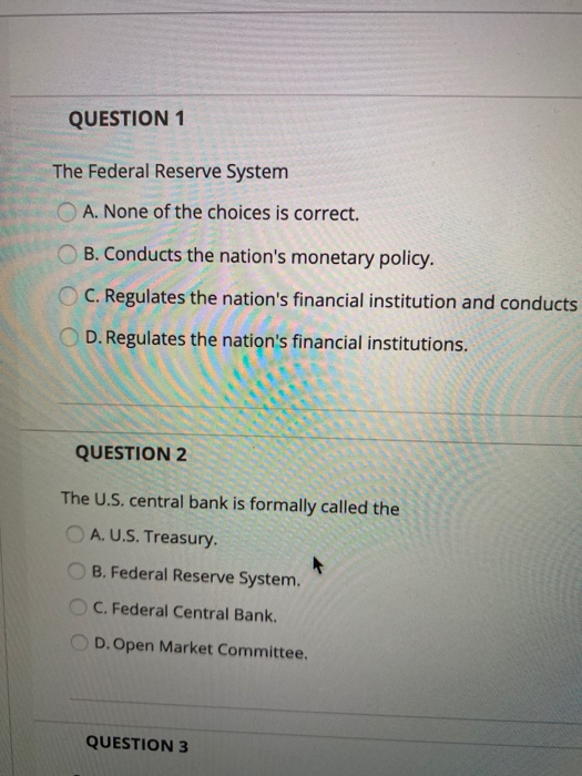 Solved QUESTION 1 The Federal Reserve System A. None of the | Chegg.com