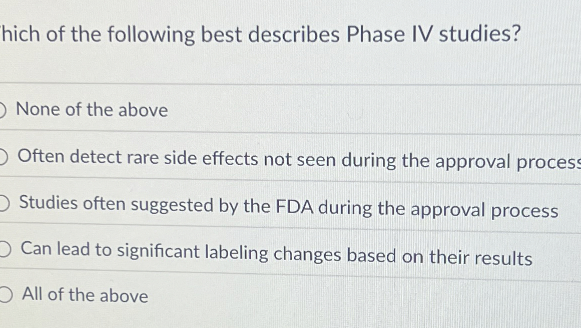 Solved hich of the following best describes Phase IV | Chegg.com