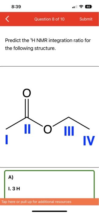 [Solved]: Predict the \( { }^{1} \mathrm{H} \) NMR integrat