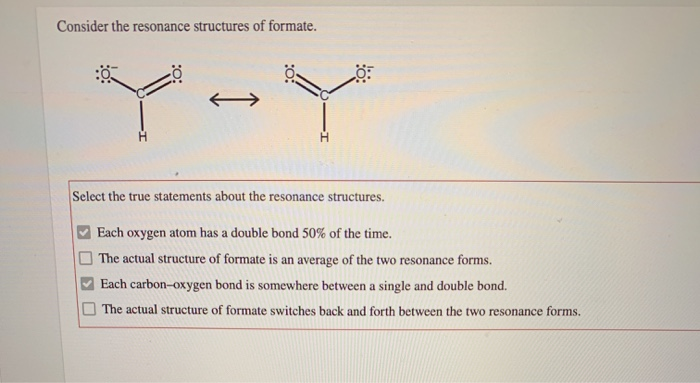 Solved Consider the resonance structures of formate. Select | Chegg.com