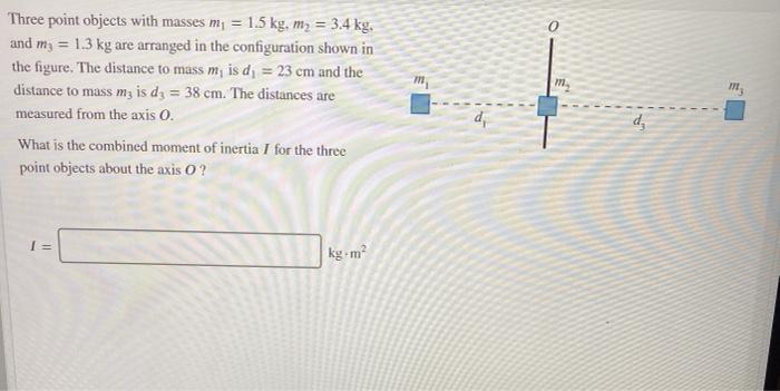 Solved 0 M. Three point objects with masses mi = 1.5 kg, m2 | Chegg.com