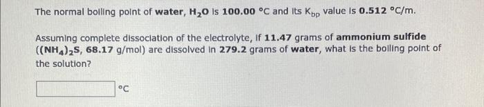 Solved The normal bolling point of water, H2O is 100.00∘C | Chegg.com
