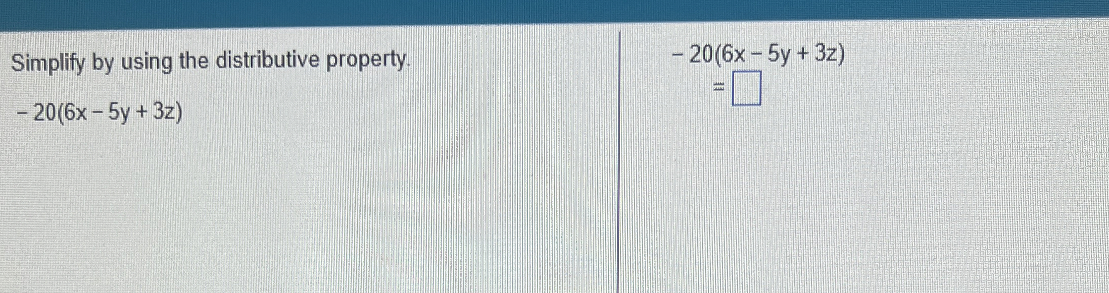 Solved Simplify by using the distributive | Chegg.com