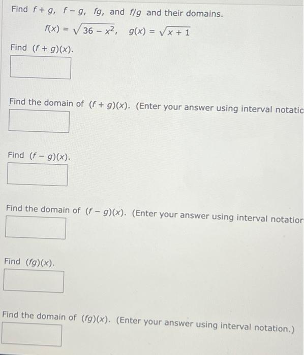 Solved Find f+g,f−g,fg, and f/g and their domains. | Chegg.com