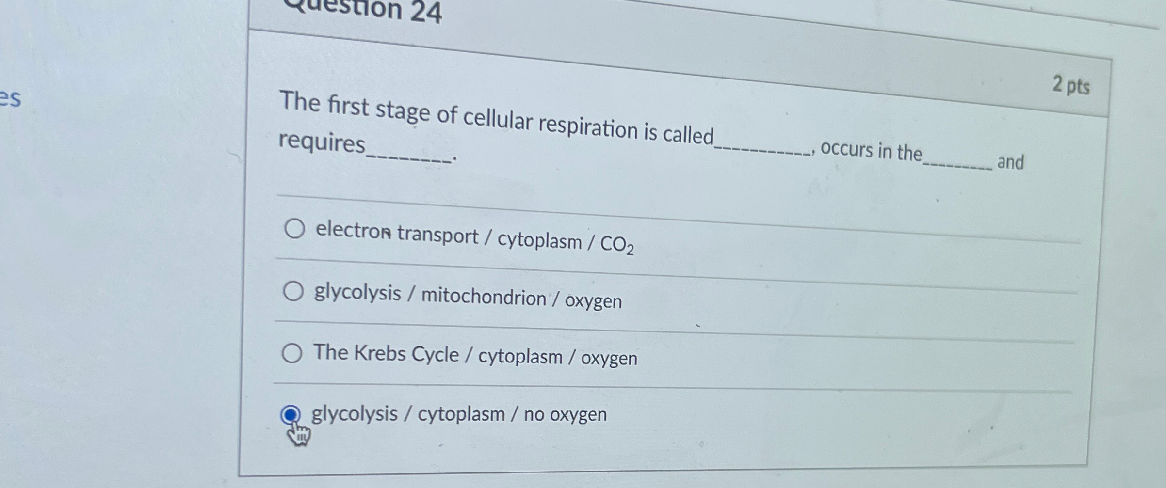 Solved 2 ﻿ptsThe first stage of cellular respiration is | Chegg.com
