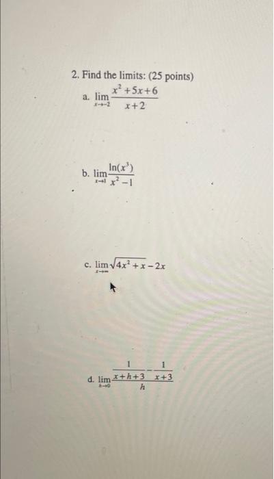 Solved 2. Find the limits: (25 points) a. limx→−2x+2x2+5x+6 | Chegg.com