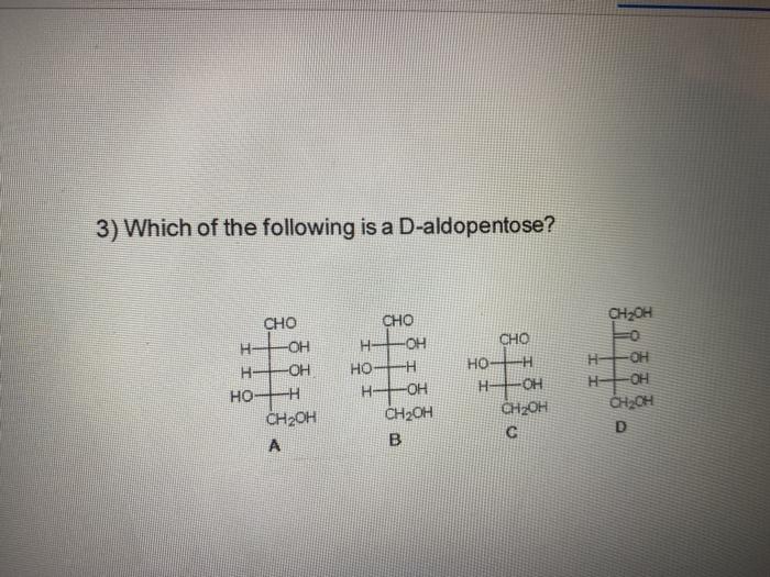 Solved 3) Which of the following is a D-aldopentose? CH2OH | Chegg.com