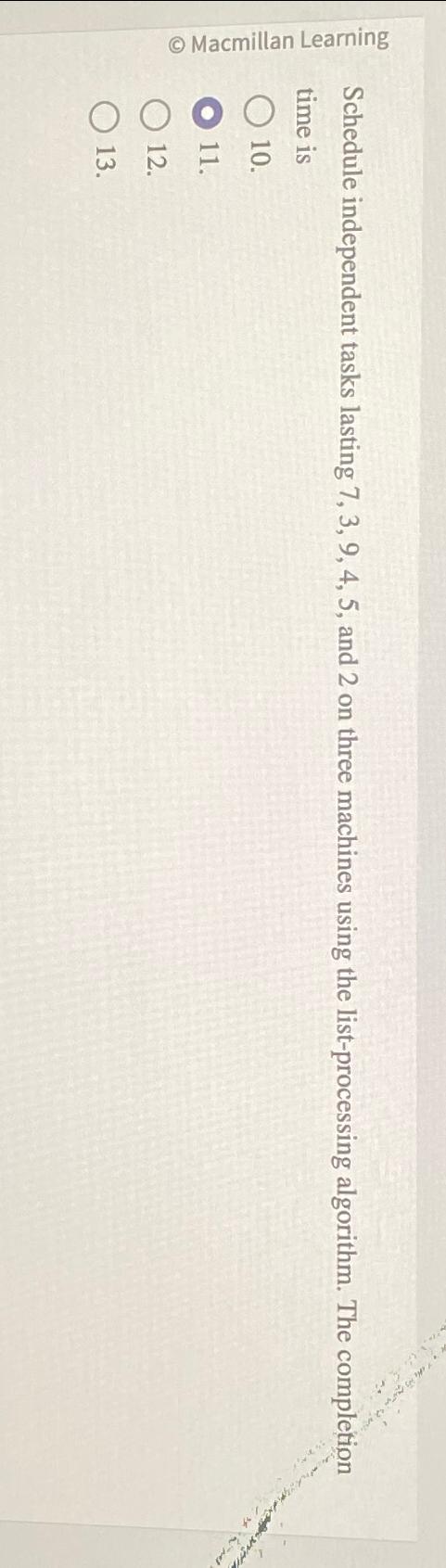 Solved Schedule independent tasks lasting 7, 3, 9, 4, 5, | Chegg.com