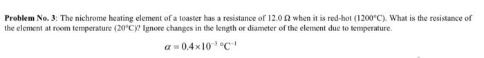 Solved Problem No. 3: The nichrome heating element of a | Chegg.com