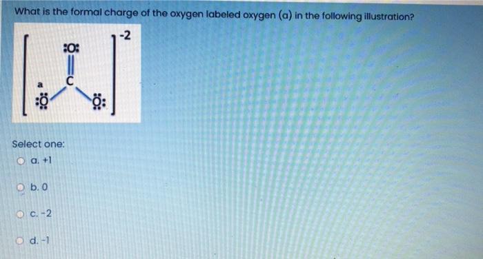 Solved What is the formal charge of the oxygen labeled | Chegg.com