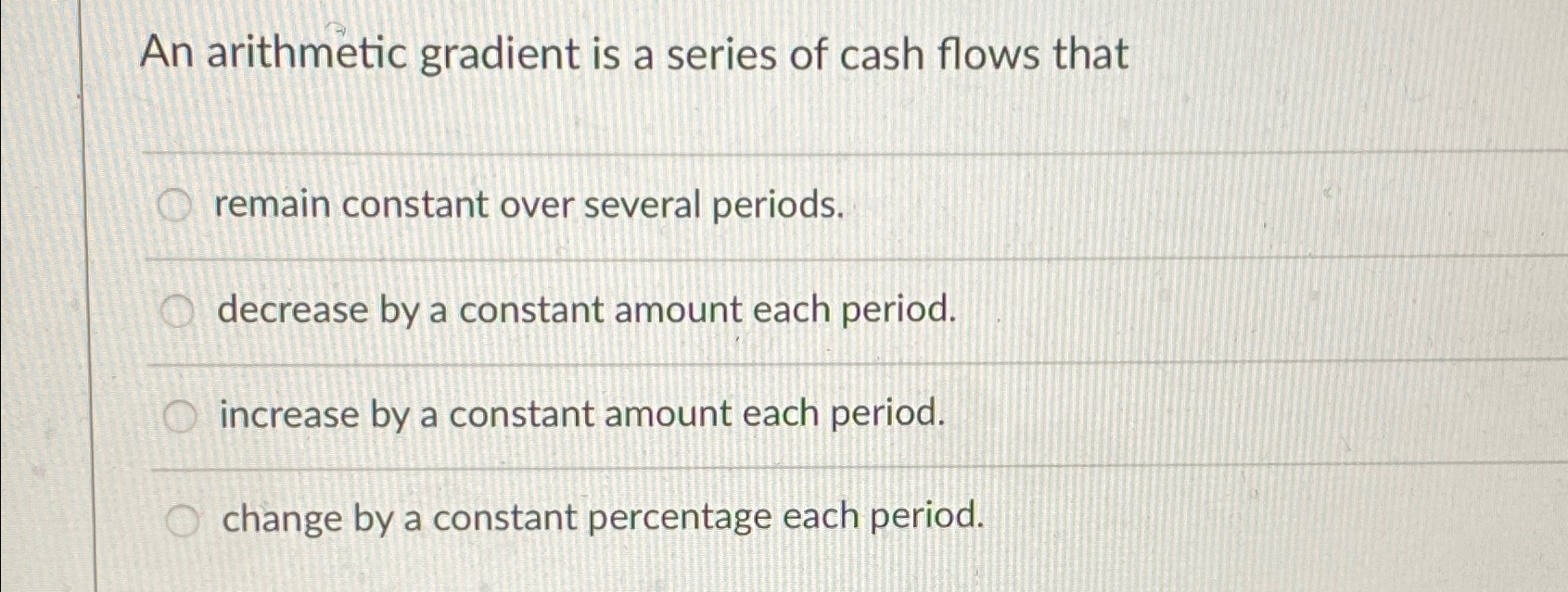 An arithmetic gradient is a series of cash flows | Chegg.com