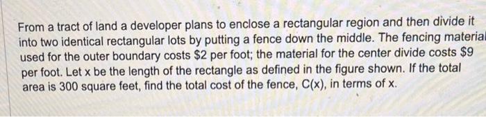 From a tract of land a developer plans to enclose a | Chegg.com
