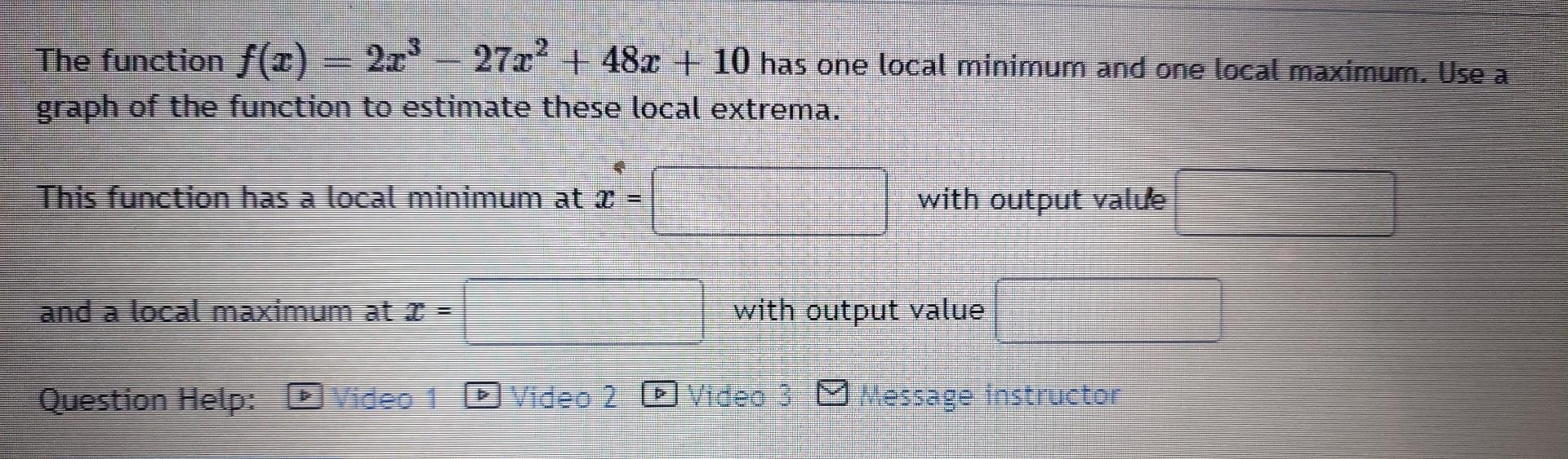 Solved The function f(x)=2x3−27x2+48x+10 has one local | Chegg.com