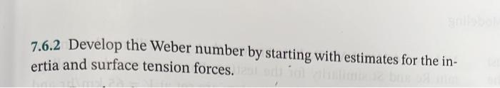 7.6.2 Develop the Weber number by starting with | Chegg.com