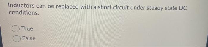 Solved Inductors can be replaced with a short circuit under | Chegg.com
