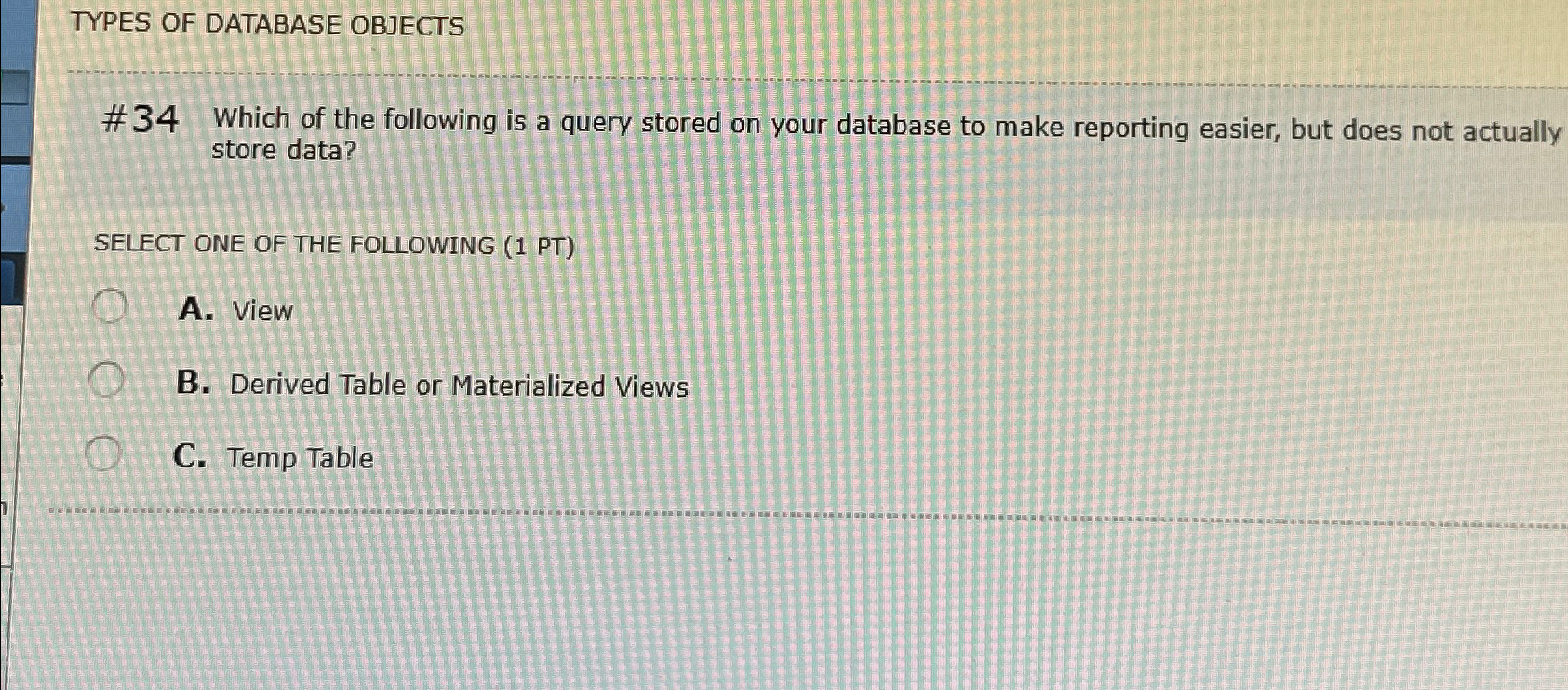 Solved TYPES OF DATABASE OBJECTS#34 ﻿Which of the following | Chegg.com