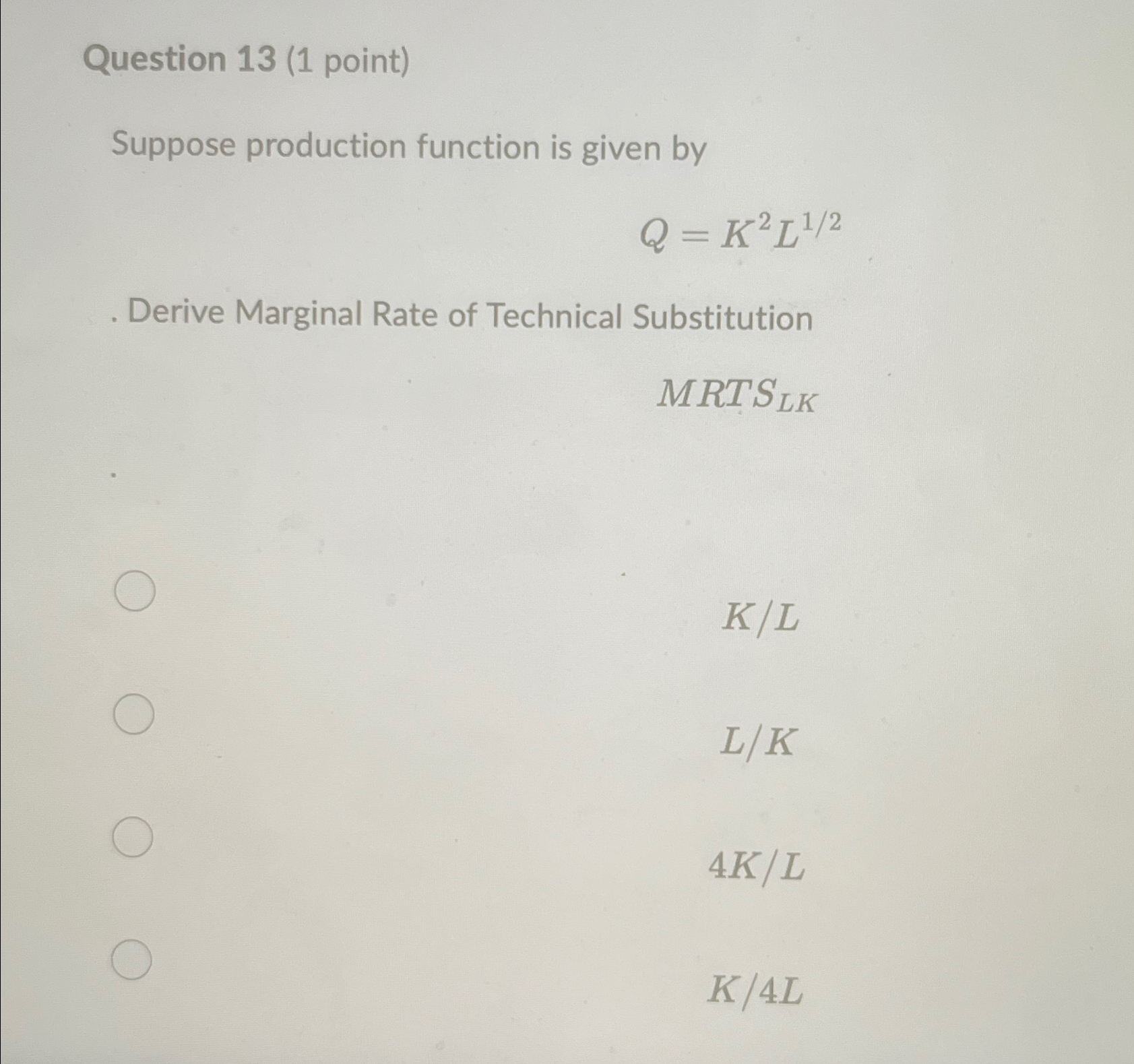Solved Question 13 (1 ﻿point)Suppose production function is | Chegg.com