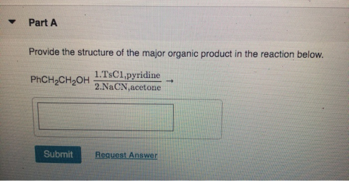 Solved Part A Provide the structure of the major organic | Chegg.com