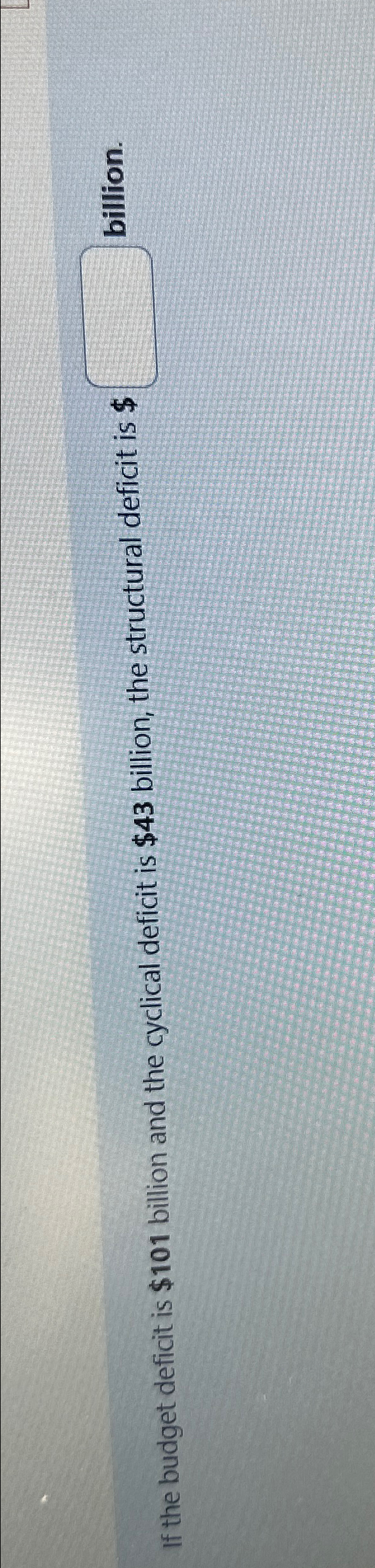 Solved If the budget deficit is $101 ﻿billion and the | Chegg.com