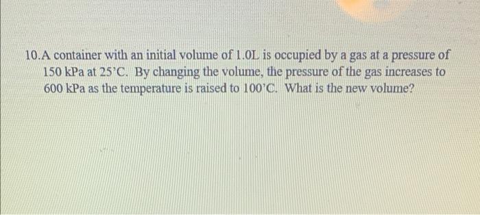 Solved 10.A container with an initial volume of 1.0L is | Chegg.com