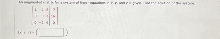 Solved An augmented matrix for a system of linear equations | Chegg.com