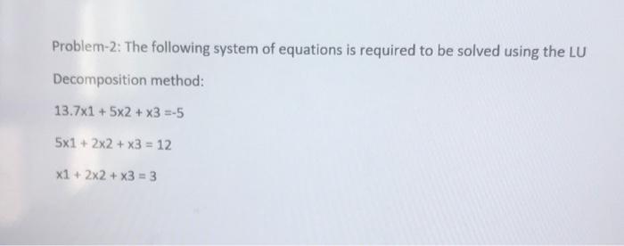 Solved Problem-2: The following system of equations is | Chegg.com
