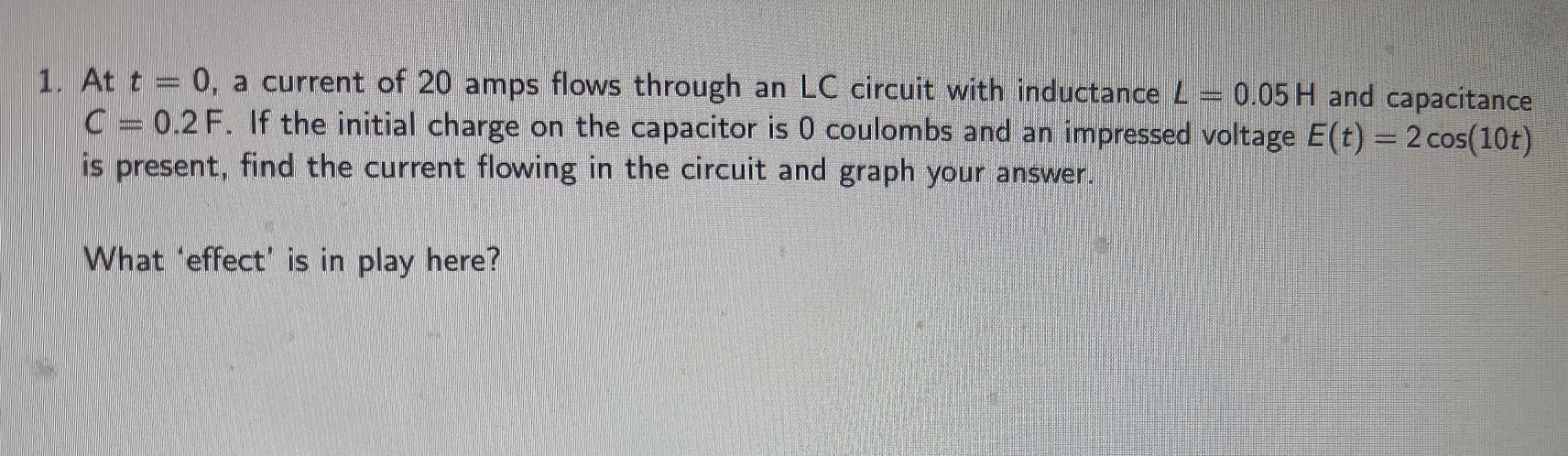 Solved At t=0, ﻿a current of 20 ﻿amps flows through an LC | Chegg.com