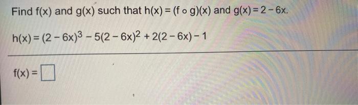 Solved Find f(x) and g(x) such that h(x) = (fog)(x). Let | Chegg.com