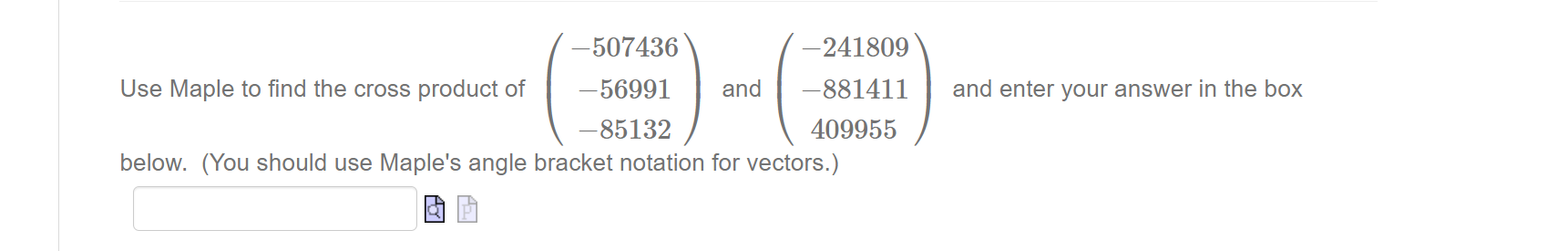 Solved Use Maple to find the cross product of | Chegg.com