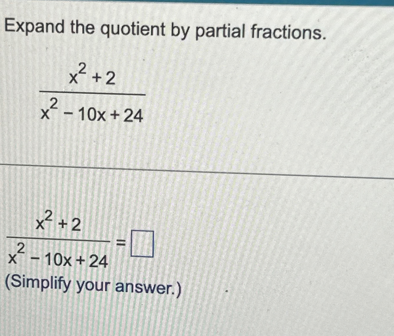 Solved Expand the quotient by partial | Chegg.com