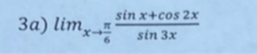 Solved 3a) limx→π6sinx+cos2xsin3x | Chegg.com