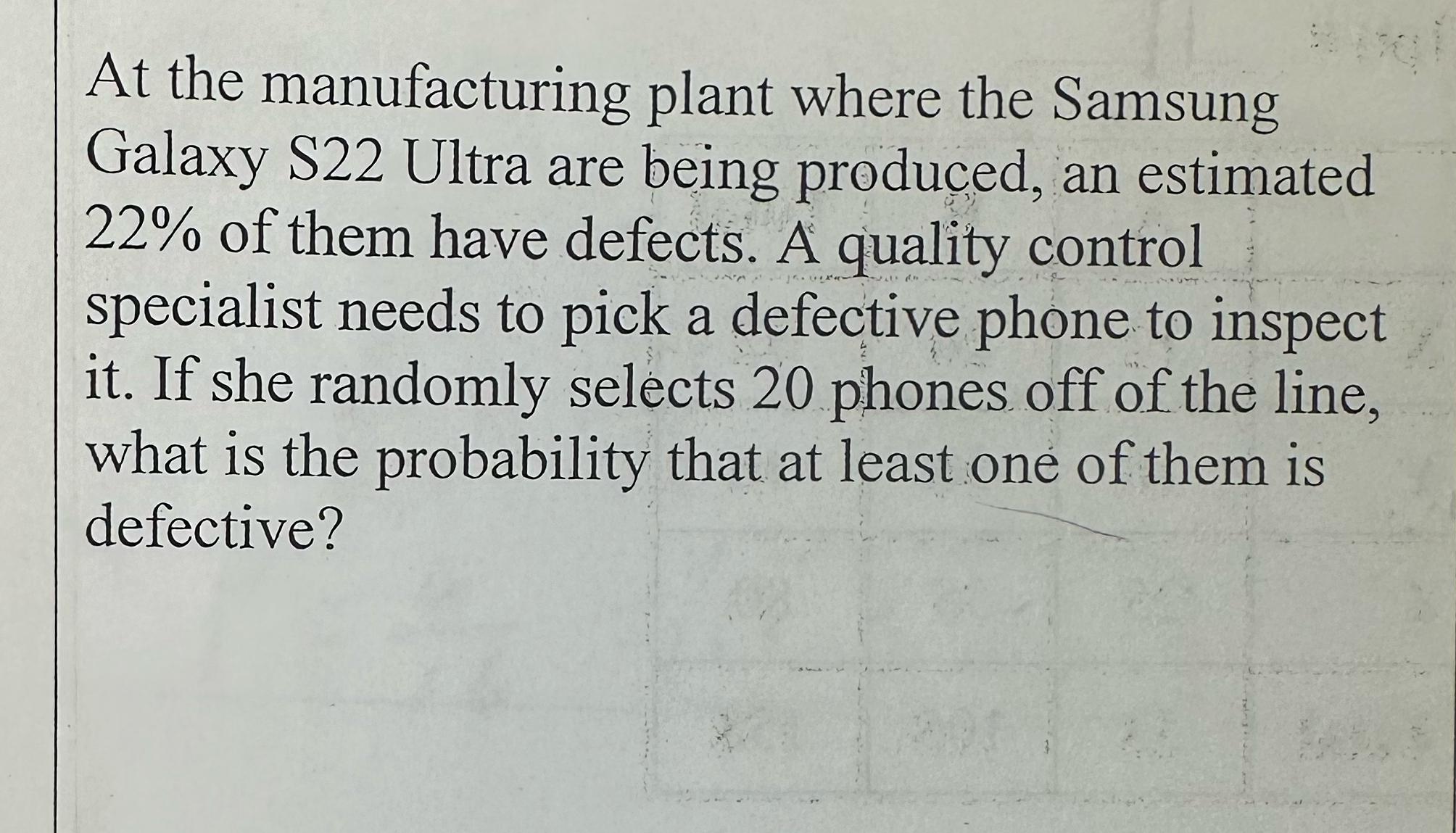 Solved At the manufacturing plant where the Samsung Galaxy | Chegg.com