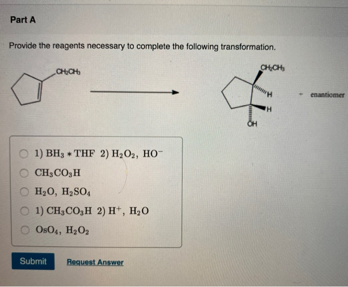 Solved Part A Provide the reagents necessary to complete the | Chegg.com