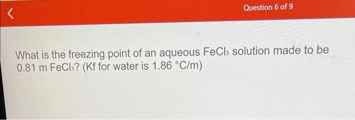 Solved What is the freezing point of an aqueous FeCl3 | Chegg.com
