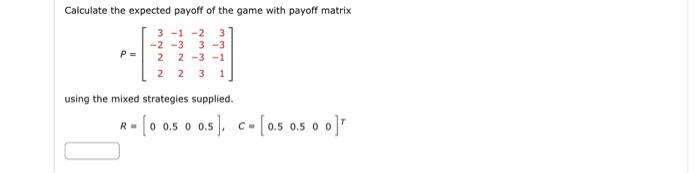 Solved Calculate the expected payoff of the game with payoff | Chegg.com