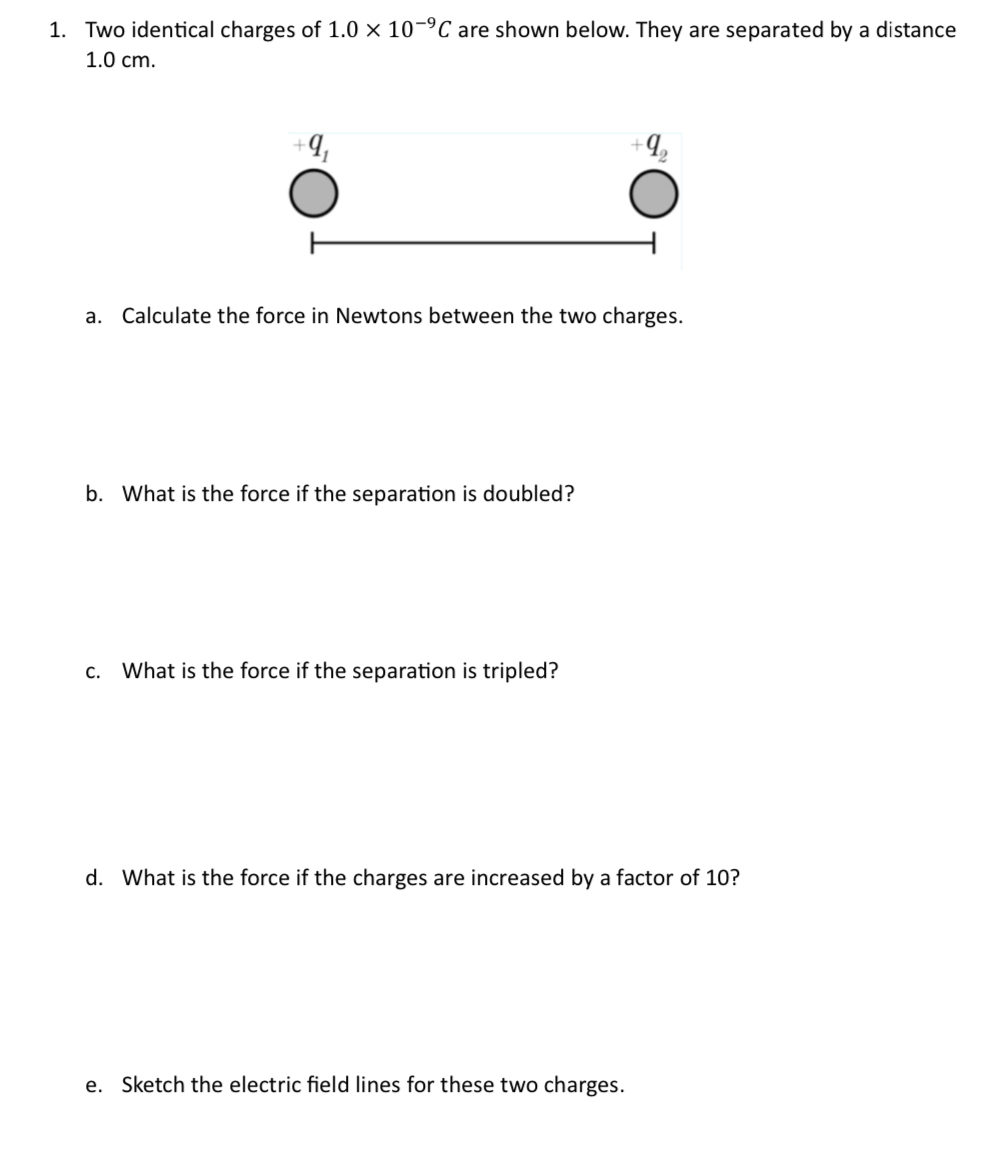 Solved Two identical charges of 1.0×10-9C ﻿are shown below. | Chegg.com