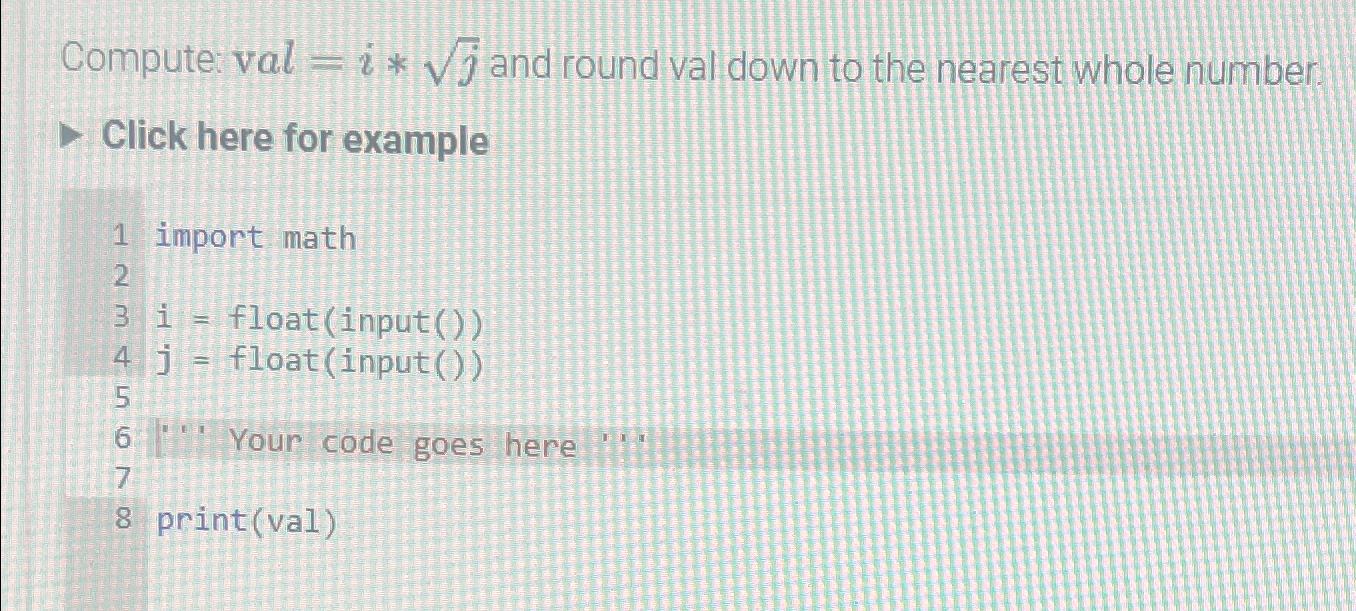 Solved Compute: val =i**j2 ﻿and round val down to the | Chegg.com