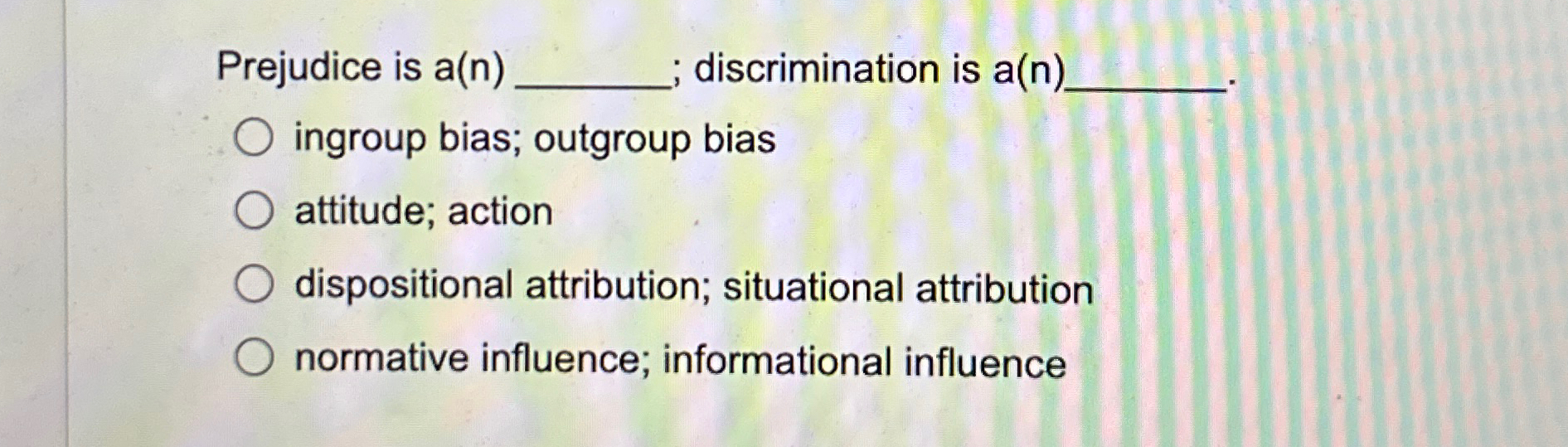 Solved Prejudice is a(n) ﻿discrimination is a(n)ingroup | Chegg.com