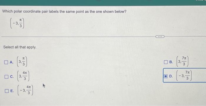 Solved Which polar coordinate pair labels the same point as | Chegg.com
