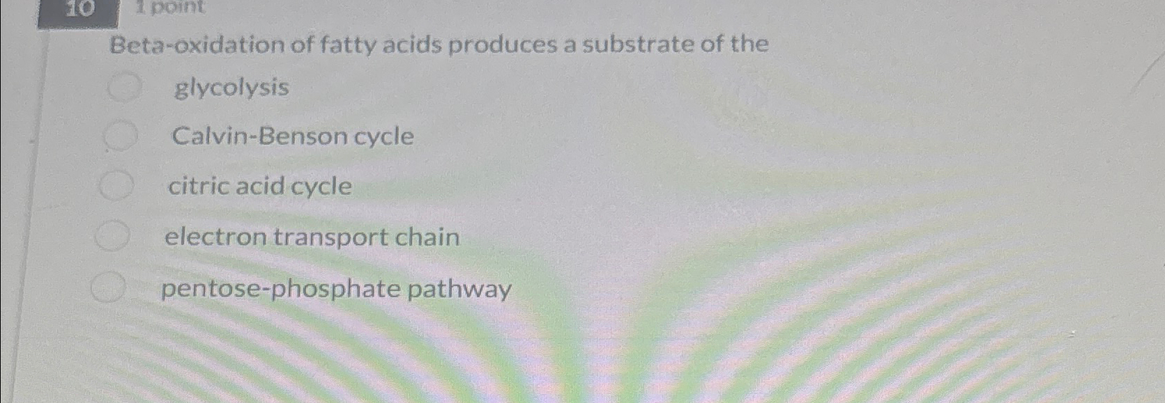 Solved Beta-oxidation of fatty acids produces a substrate of | Chegg.com