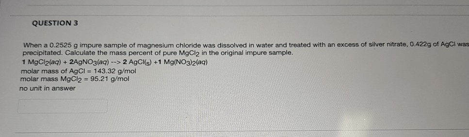 Solved QUESTION 3 When a 0.2525 g impure sample of magnesium | Chegg.com