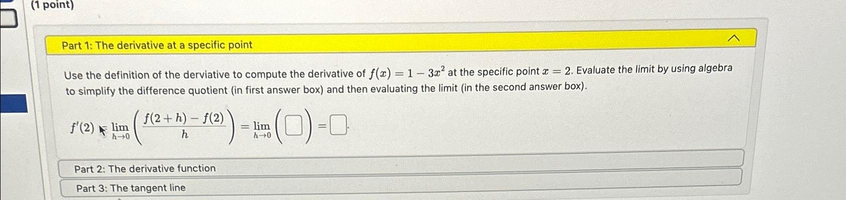 Solved (1 ﻿point)Part 1: The derivative at a specific | Chegg.com
