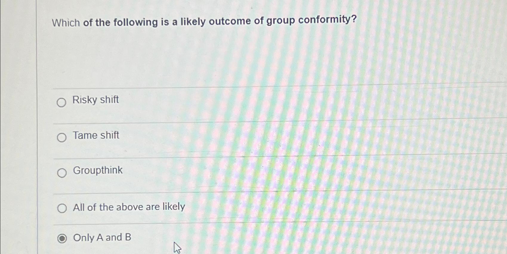 Solved Which of the following is a likely outcome of group | Chegg.com