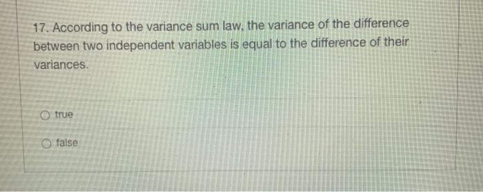Solved 17. According to the variance sum law, the variance | Chegg.com