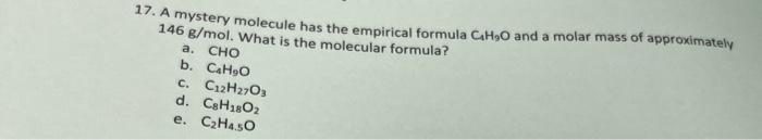 Solved 17. A mystery molecule has the empirical formula | Chegg.com
