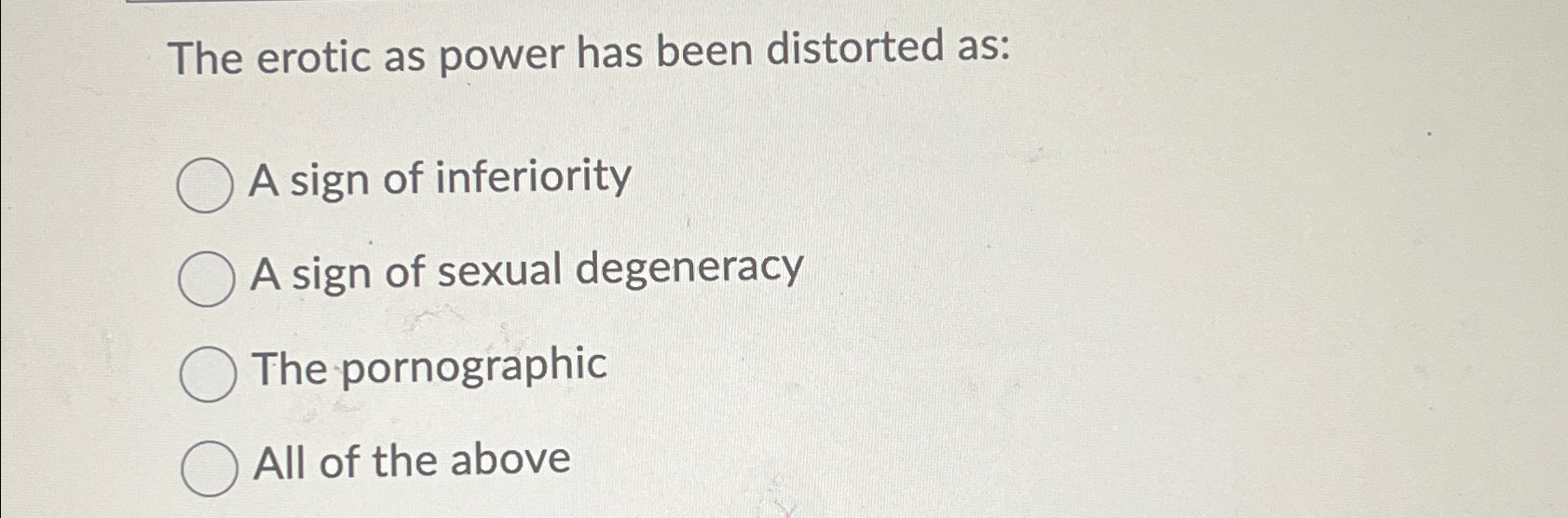 Solved The erotic as power has been distorted as:A sign of | Chegg.com