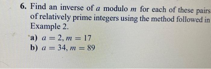 Solved 6 Find An Inverse Of A Modulo M For Each Of These