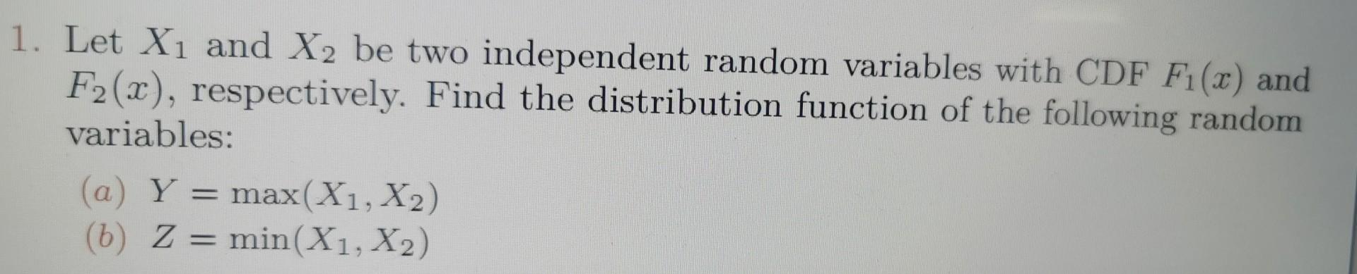 Solved Let X1 and X2 be two independent random variables | Chegg.com